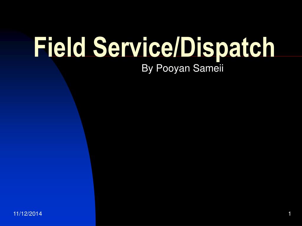 PPT - Field Service/Dispatch PowerPoint Presentation, free download ...