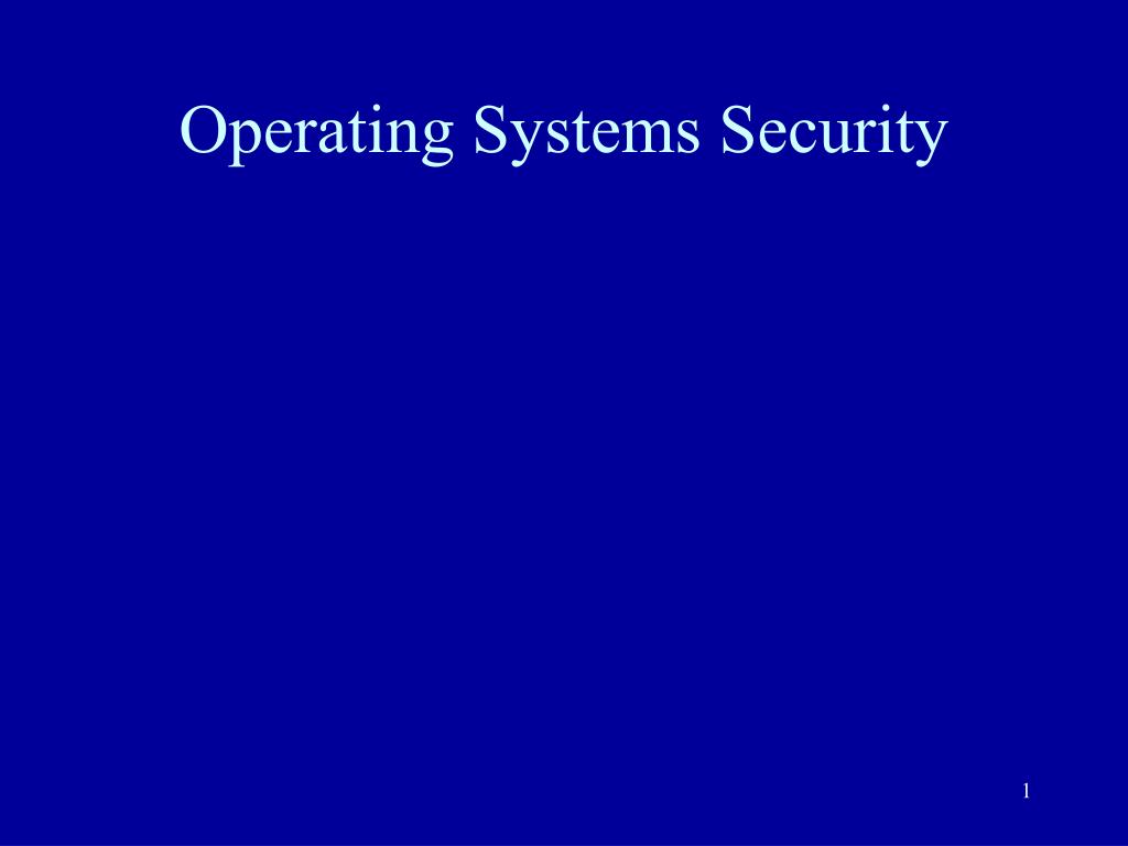 PPT - Securing Operating Systems: Crucial Information Infrastructure ...