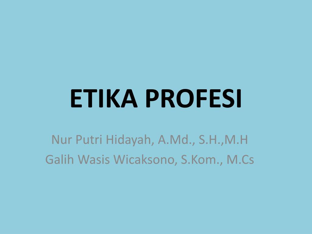 PPT - ETIKA PROFESI PowerPoint Presentation, free download - ID:6525955