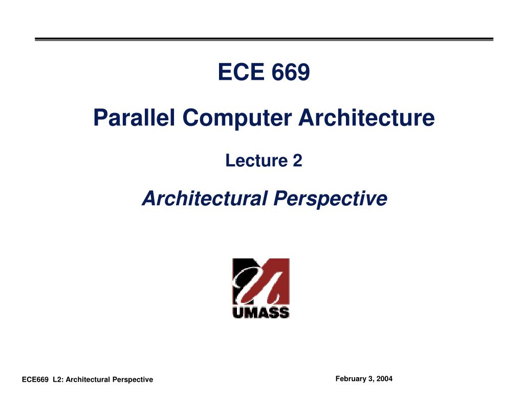 PPT - ECE 669 Parallel Computer Architecture Lecture 2 Architectural ...