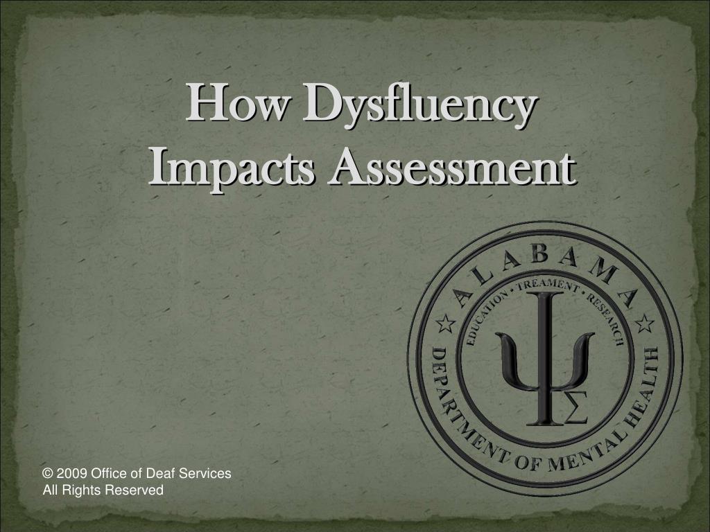 PPT - Impact of Dysfluency in Assessment for Deaf Individuals ...