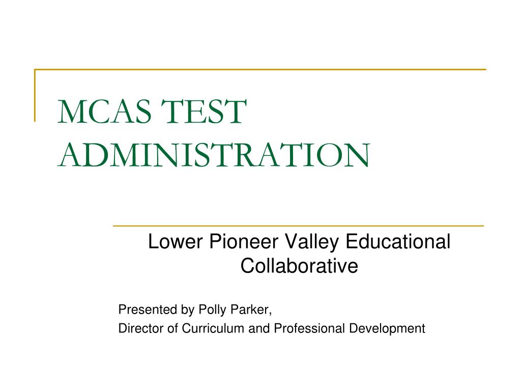 PPT - MCAS TEST ADMINISTRATION PowerPoint Presentation, free download ...