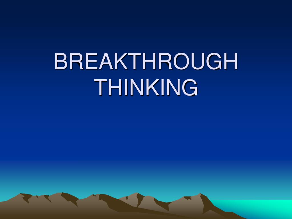 PPT - BREAKTHROUGH THINKING PowerPoint Presentation, free download - ID ...