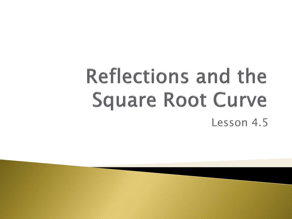 PPT - Reflections and the Square Root Curve PowerPoint Presentation ...