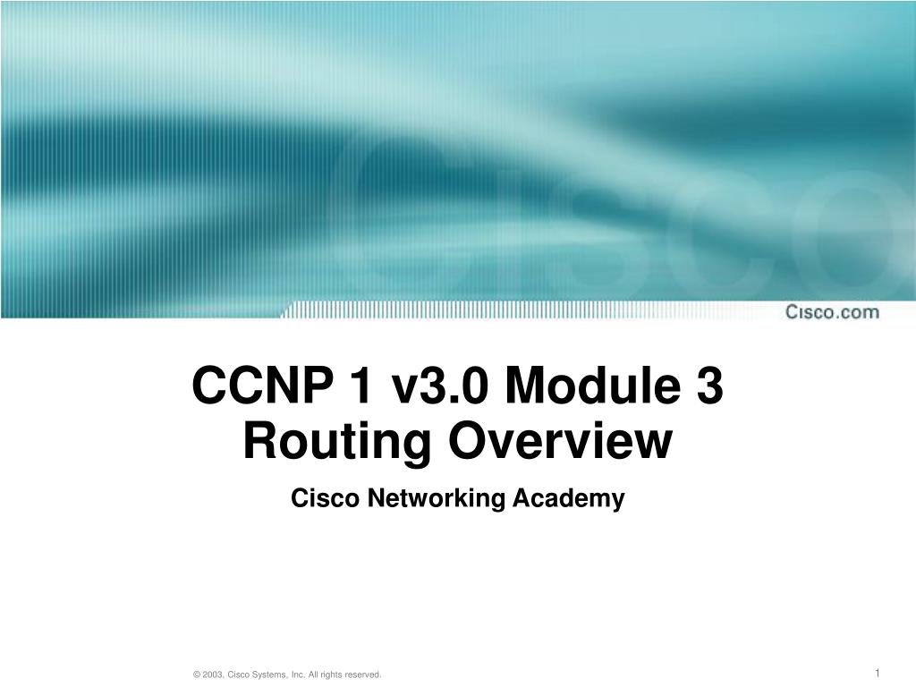 PPT - CCNP 1 v3.0 Module 3 Routing Overview PowerPoint Presentation ...
