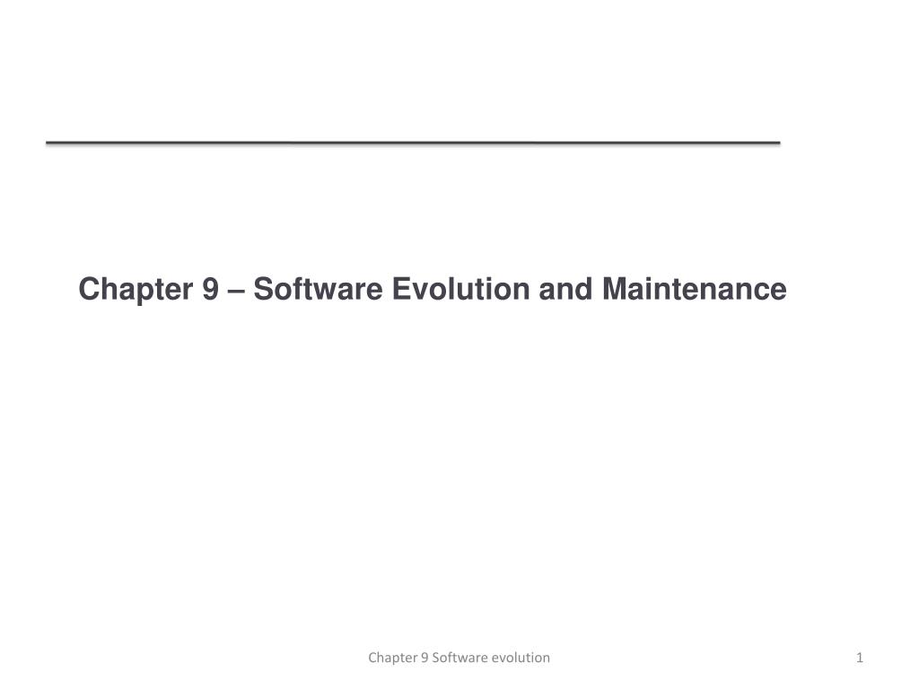 PPT - Chapter 9 – Software Evolution and Maintenance PowerPoint Presentation - ID:6527455