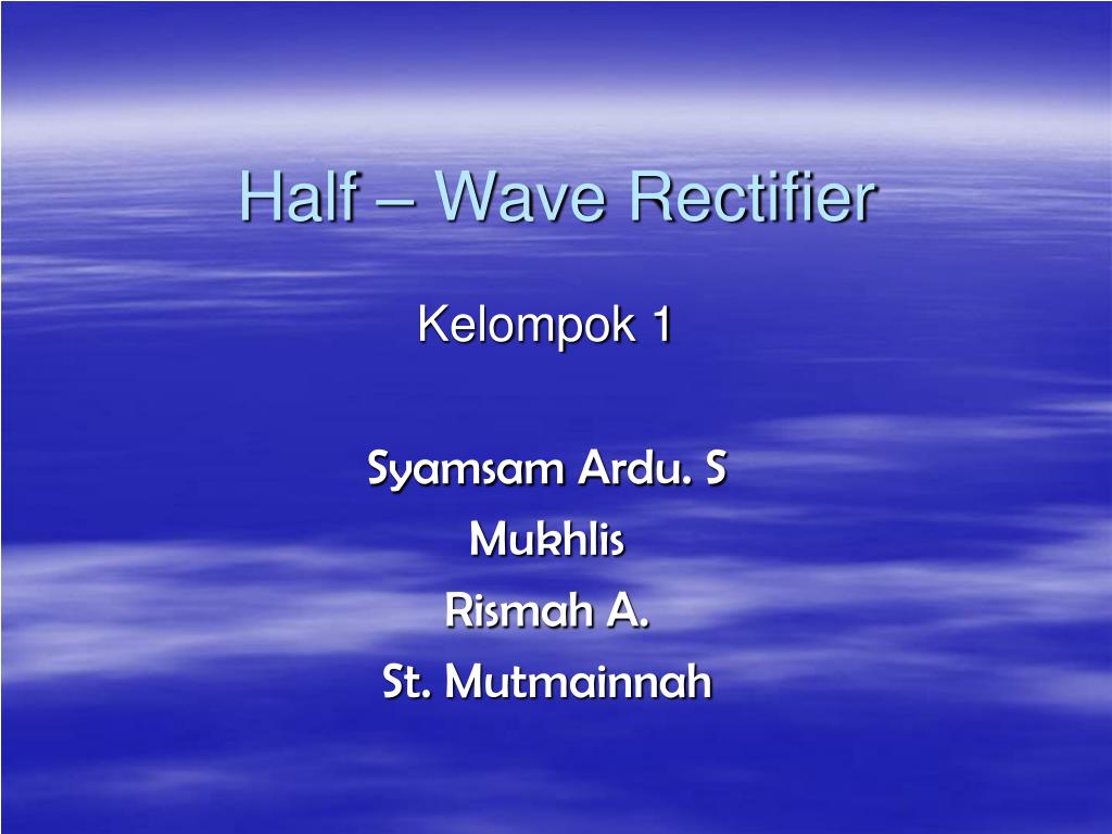 PPT - Half – Wave Rectifier PowerPoint Presentation, free download - ID ...