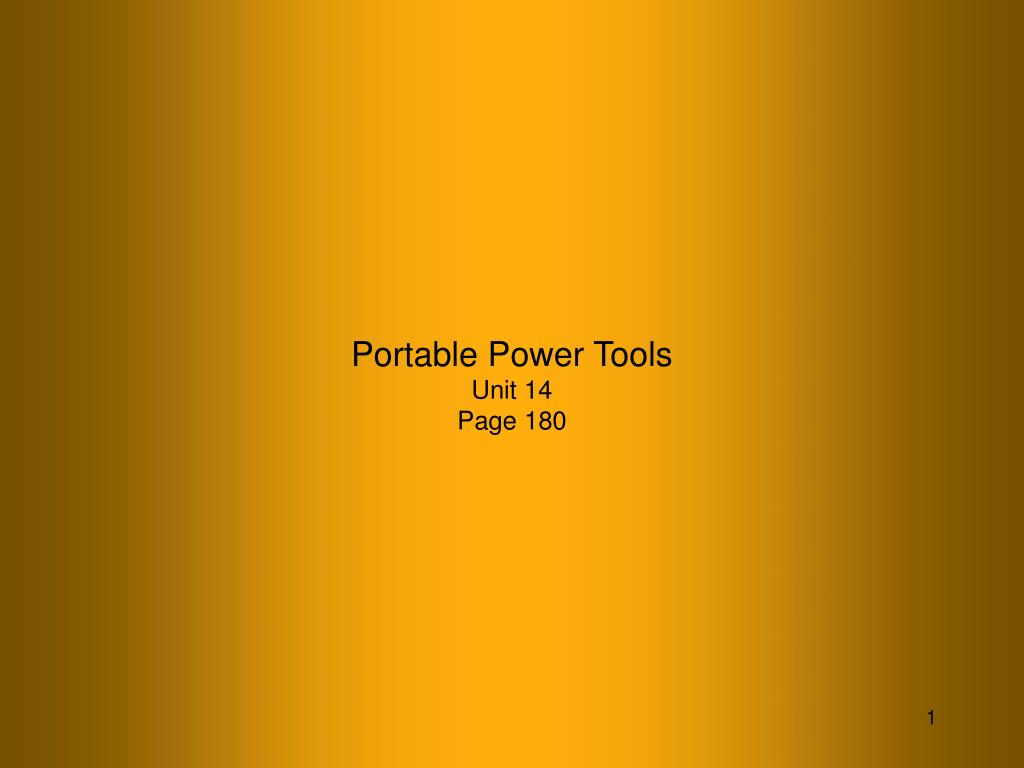 PPT - Portable Power Tools Unit 14 Page 180 PowerPoint Presentation ...