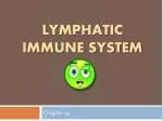 PPT - Chapter 22: The Lymphatic System and Immunity PowerPoint ...