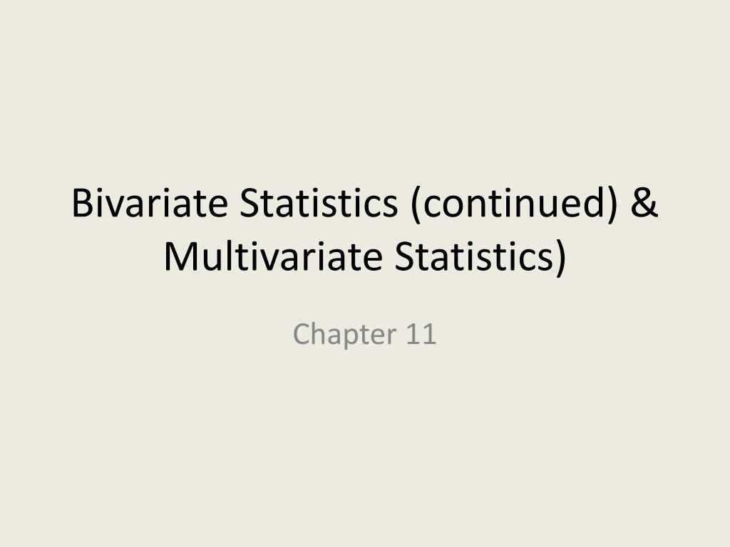 PPT - Bivariate Statistics (continued) & Multivariate Statistics ...