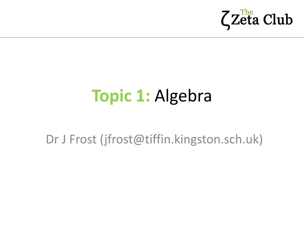 PPT - Topic 1: Algebra PowerPoint Presentation, free download - ID:6529610