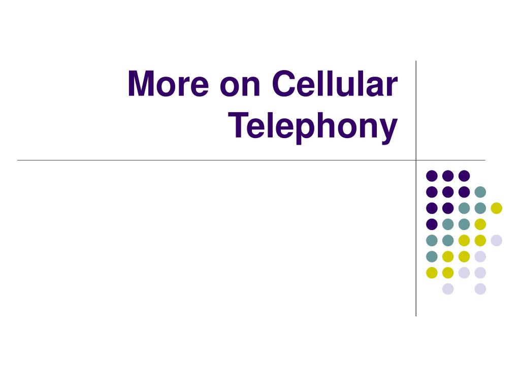PPT - More on Cellular Telephony PowerPoint Presentation, free download ...