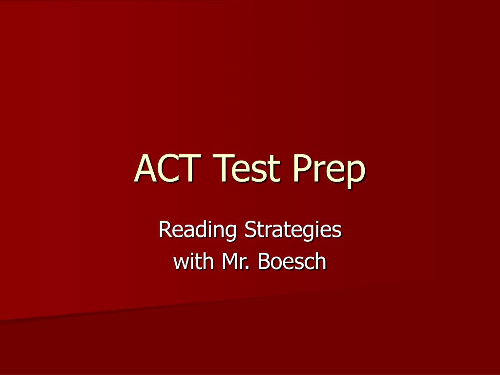 PPT - ACT Test Prep PowerPoint Presentation, free download - ID:6530119