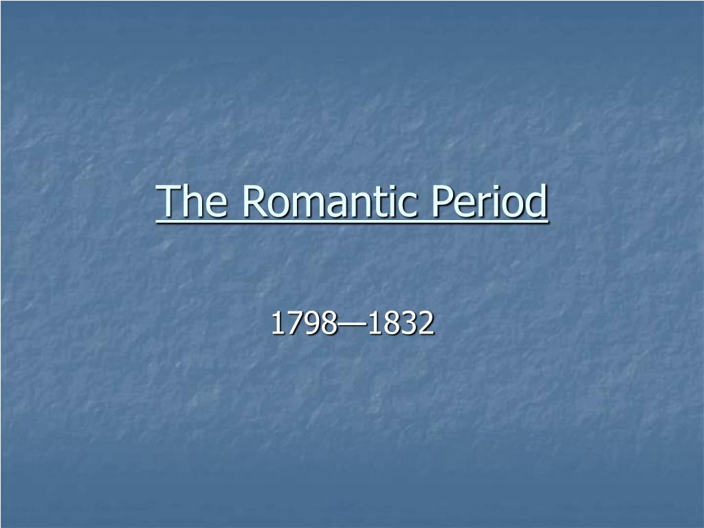 PPT - The Romantic Period PowerPoint Presentation, free download - ID ...