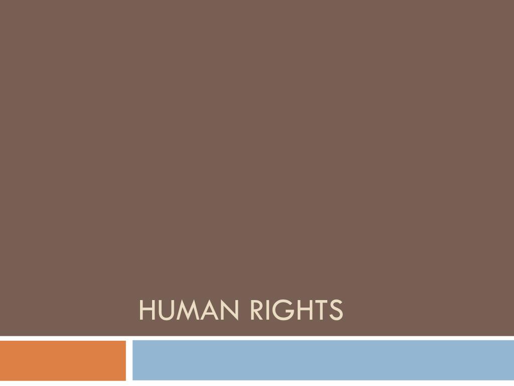 PPT - HUMAN RIGHTS PowerPoint Presentation, free download - ID:6531256