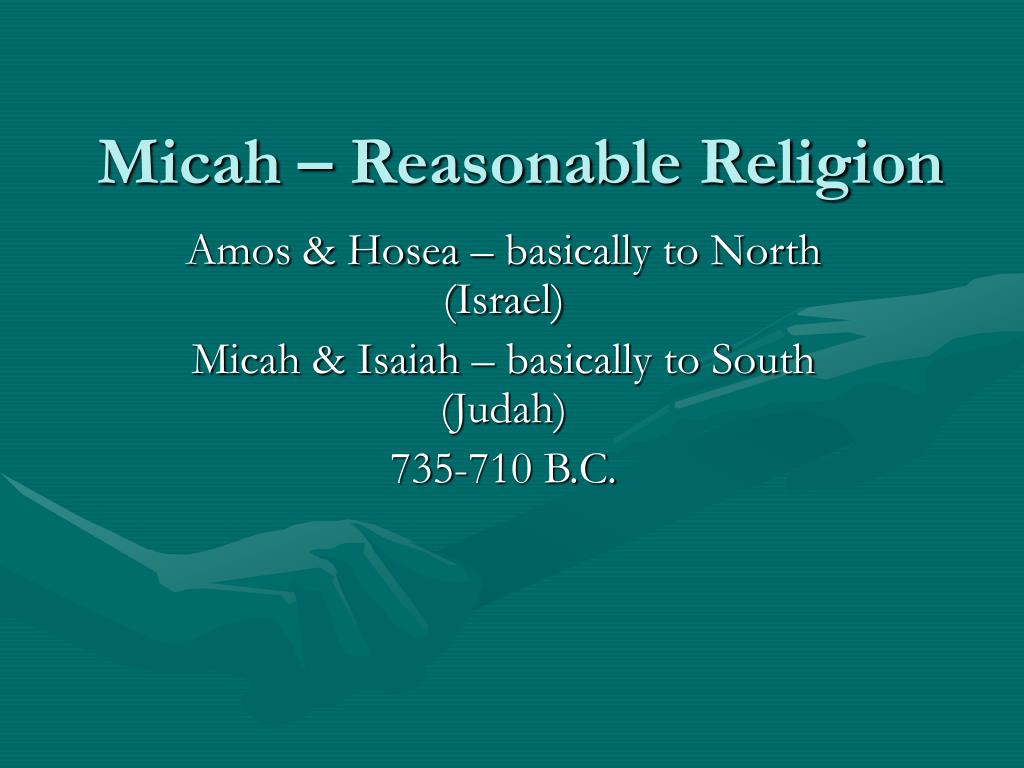 PPT - Micah – Reasonable Religion PowerPoint Presentation, free ...
