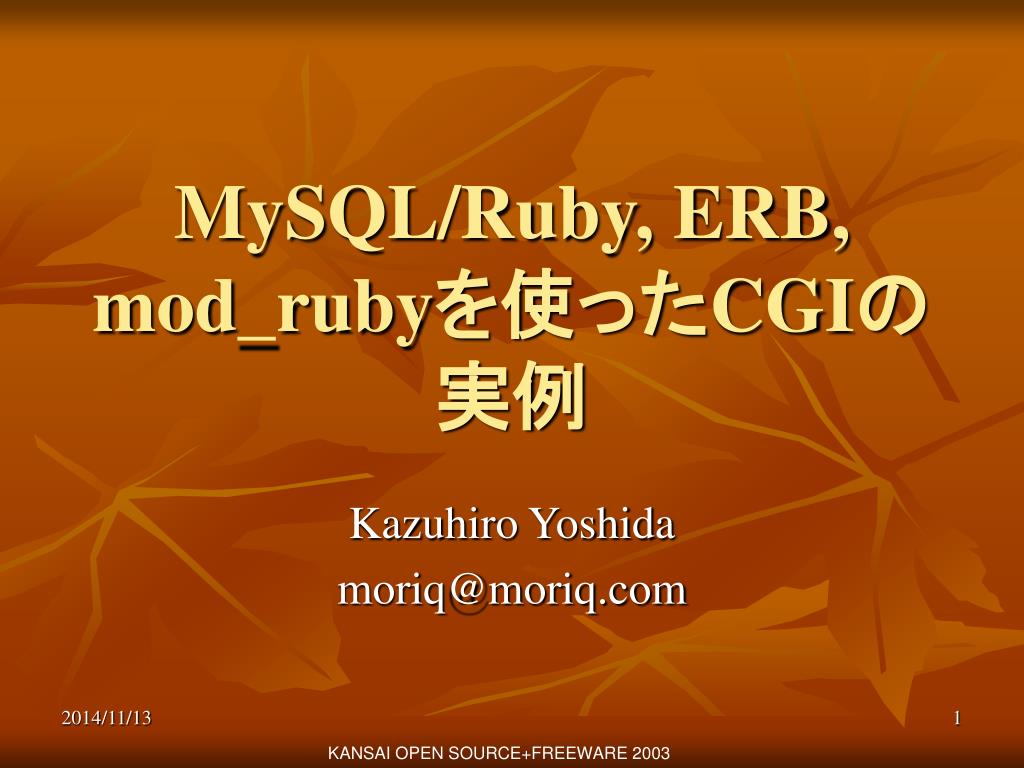 PPT - MySQL/Ruby, ERB, mod_ruby を使った CGI の実例 PowerPoint Presentation - ID:6531577