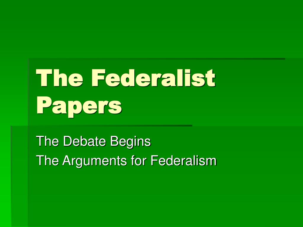 PPT - The Federalist Papers PowerPoint Presentation, free download - ID ...