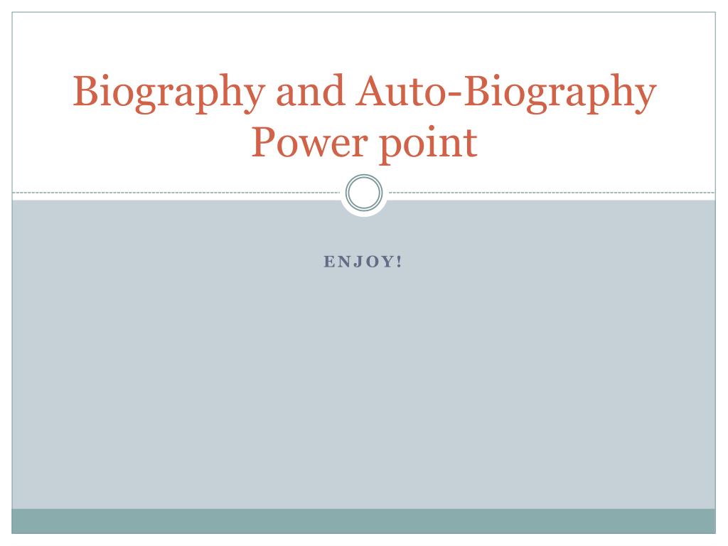 PPT - Biography and Auto-Biography Power point PowerPoint Presentation ...