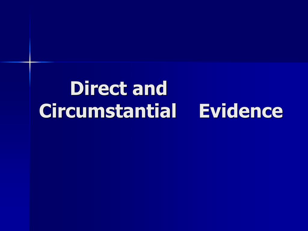PPT - Direct and Circumstantial Evidence PowerPoint Presentation, free ...