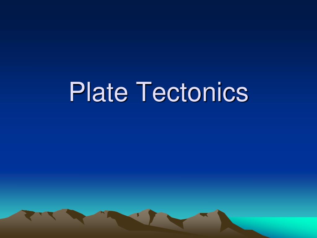 PPT - Plate Tectonics PowerPoint Presentation, free download - ID:6534986