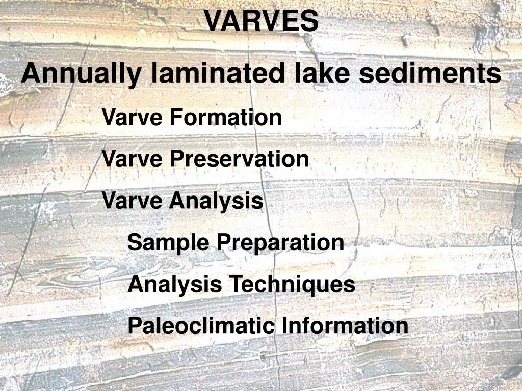 PPT - VARVES Annually laminated lake sediments PowerPoint Presentation ...