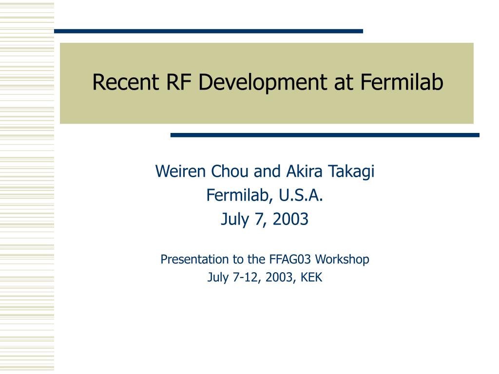 PPT - Recent RF Development at Fermilab PowerPoint Presentation, free ...