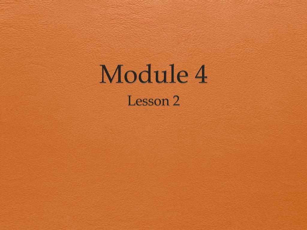 PPT - Module 4 PowerPoint Presentation, free download - ID:6536585