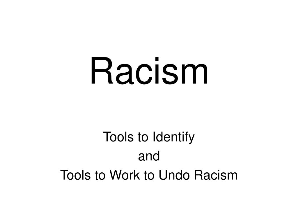 PPT - Racism PowerPoint Presentation, free download - ID:6536714