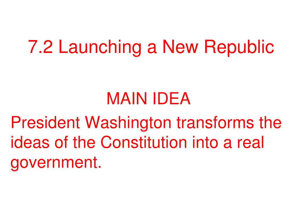 PPT - 7.2 Launching a New Republic PowerPoint Presentation, free ...