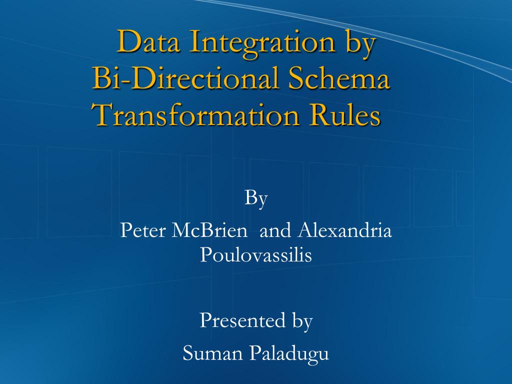 PPT - Data Integration by Bi-Directional Schema Transformation Rules ...