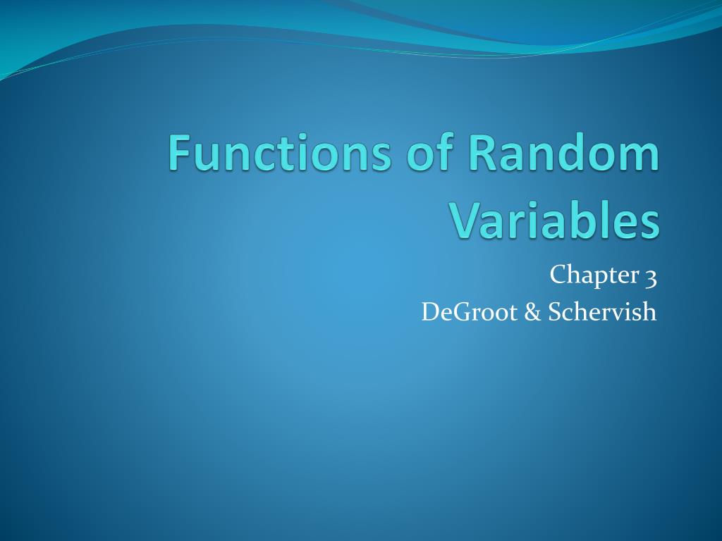 PPT - Functions of Random Variables PowerPoint Presentation, free ...