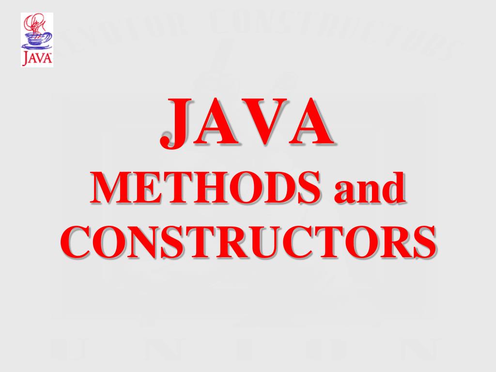 PPT - JAVA METHODS and CONSTRUCTORS PowerPoint Presentation, free download - ID:6538174
