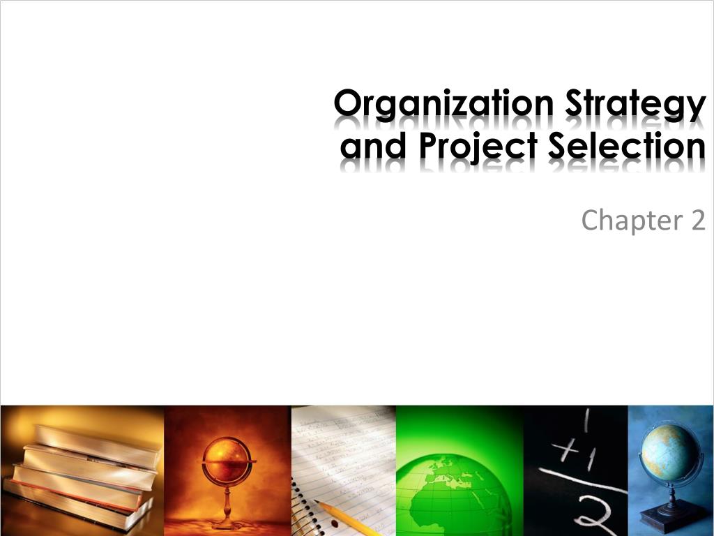 PPT - Organization Strategy and Project Selection PowerPoint ...