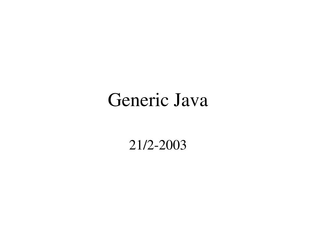 PPT - Generic Java PowerPoint Presentation, free download - ID:6540694