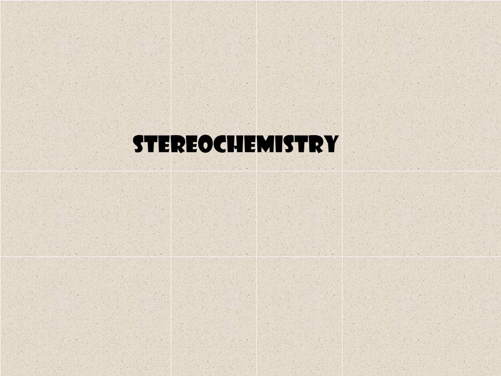 PPT - Stereochemistry PowerPoint Presentation, free download - ID:6541101
