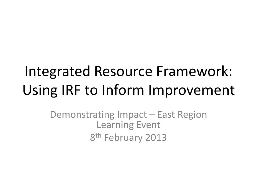 PPT - Informing Healthcare Improvement with Integrated Resource ...