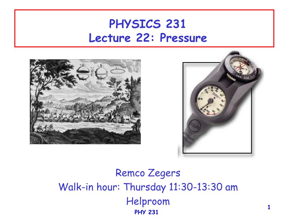 PPT - PHYSICS 231 Lecture 22: Pressure PowerPoint Presentation, free ...