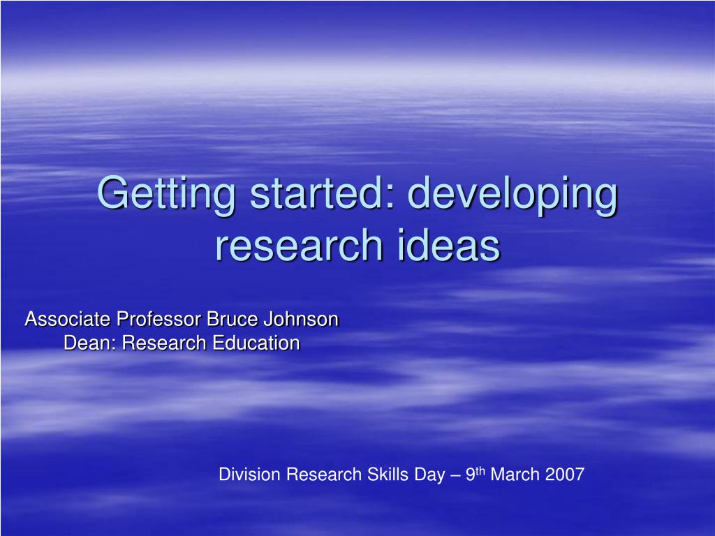 PPT - Getting started: developing research ideas PowerPoint ...