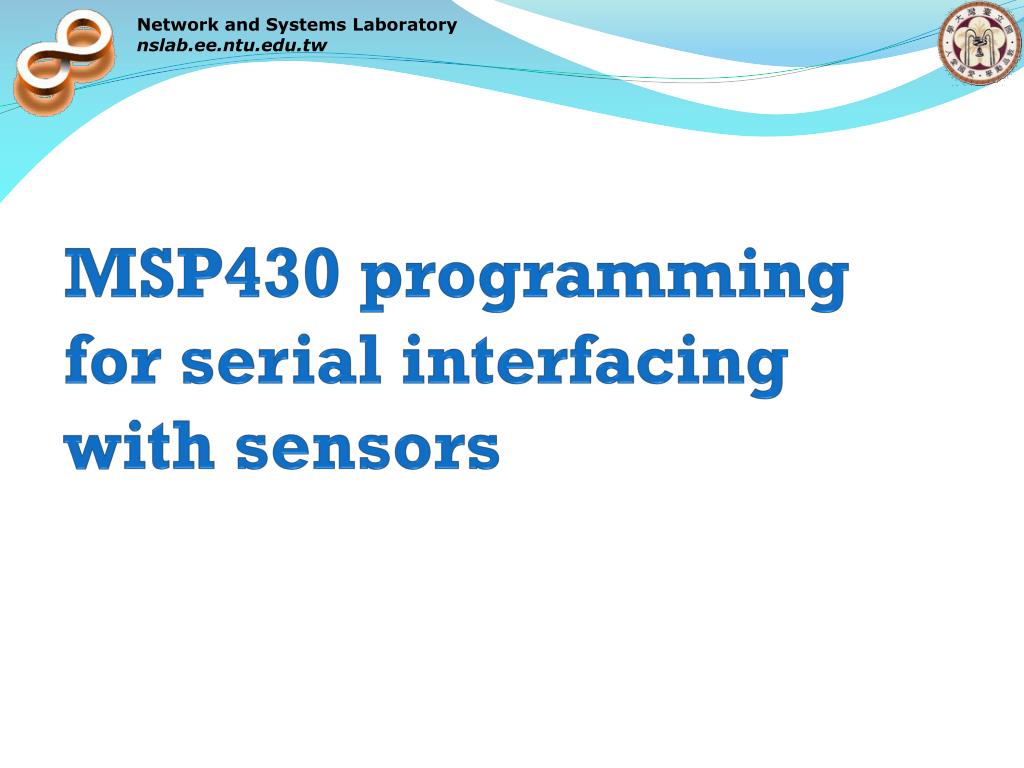 PPT - MSP430 programming for serial interfacing with sensors PowerPoint Presentation - ID:6544453