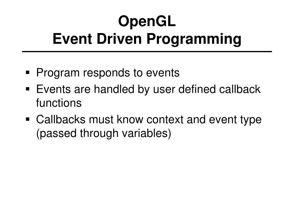PPT - OpenGL Event Driven Programming PowerPoint Presentation, free ...