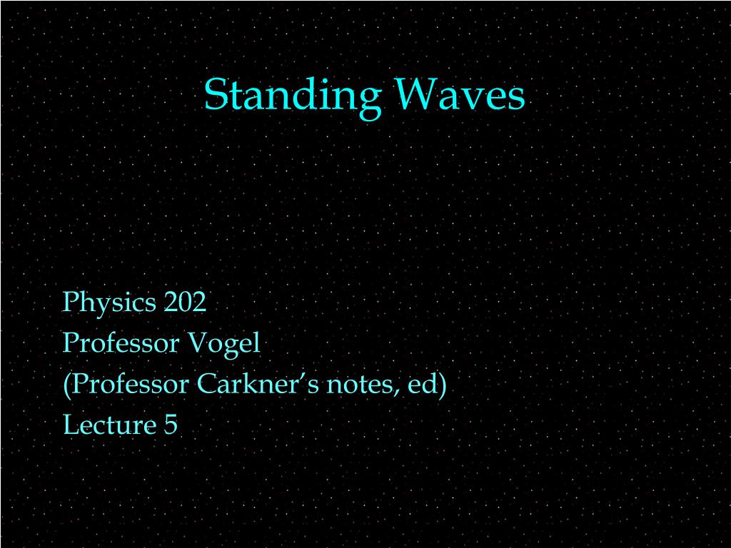 PPT - Standing Waves PowerPoint Presentation, free download - ID:6544804