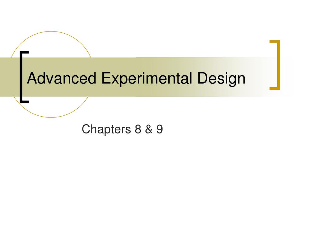 PPT - Advanced Experimental Design PowerPoint Presentation, free ...
