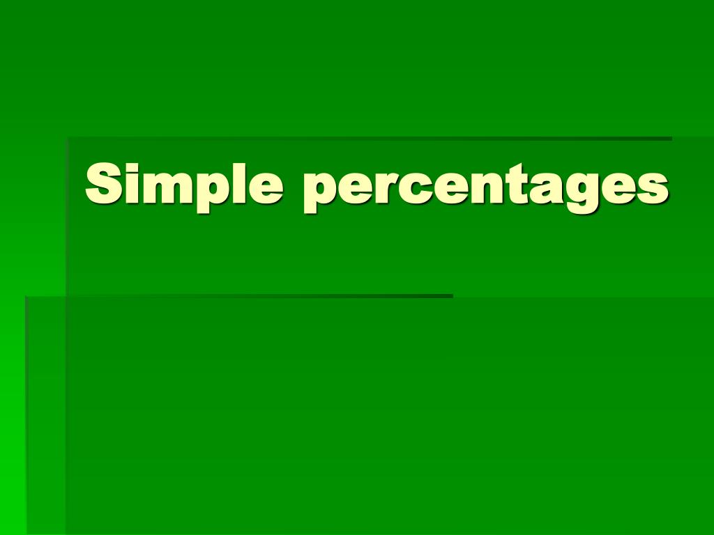 PPT - Simple percentages PowerPoint Presentation, free download - ID ...