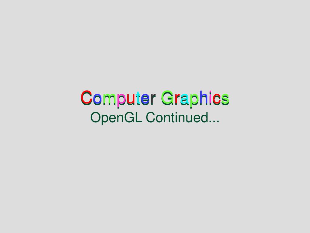 PPT - Understanding OpenGL for Computer Graphics PowerPoint Presentation - ID:6549197