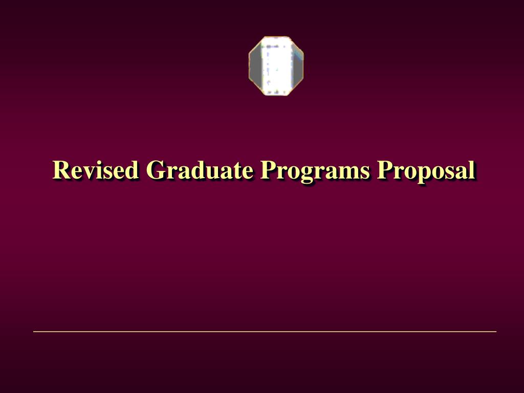 PPT - Revised Graduate Programs Proposal PowerPoint Presentation, free ...