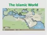 PPT - THE ISLAMIC WORLD PowerPoint Presentation, free download - ID:2019338
