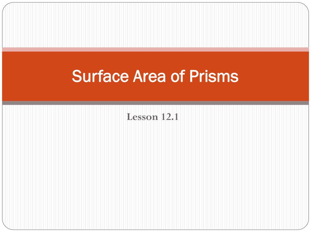 PPT - Surface Area of Prisms PowerPoint Presentation, free download ...