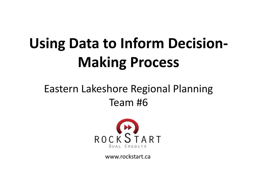 PPT - Using Data to Inform Decision-Making Process PowerPoint ...