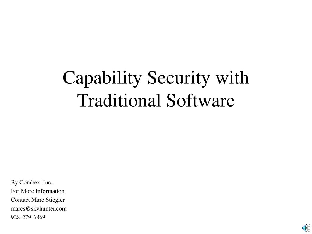 PPT - Capability Security with Traditional Software PowerPoint ...